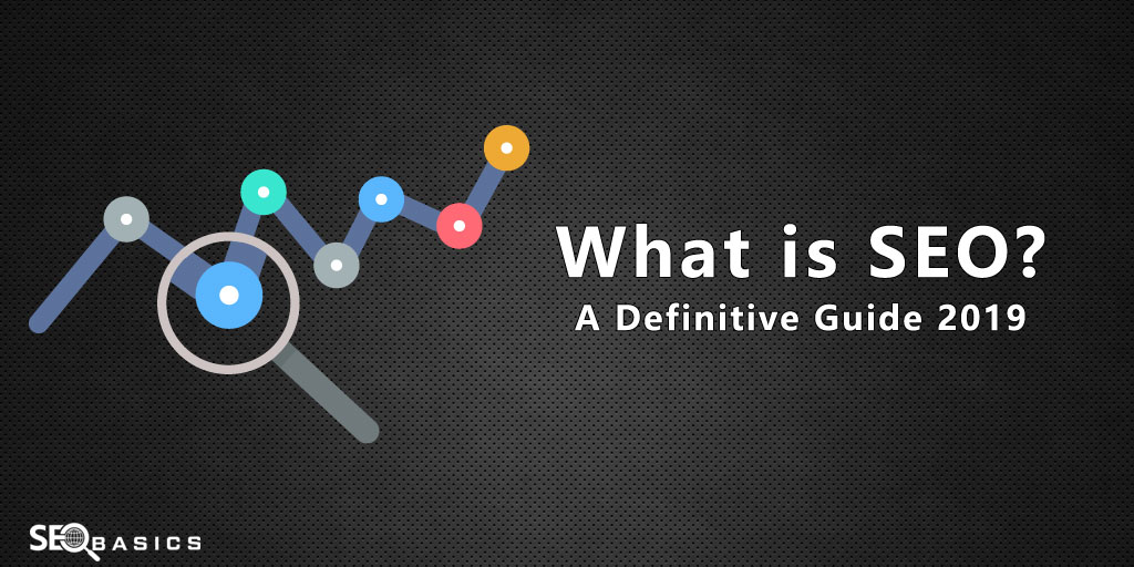 What is SEO: A Definitive Guide [2019] - SEO Basics