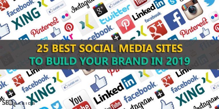 25 Best Social Media Sites to Make Your Brand in 2019 - SEO Basics