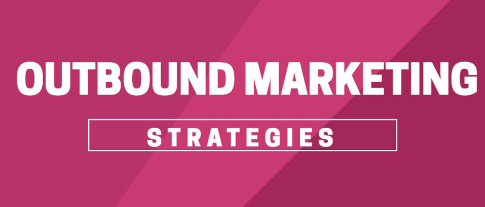 What is Outbound Marketing: A Beginners Guide [2019] - SEO Basics