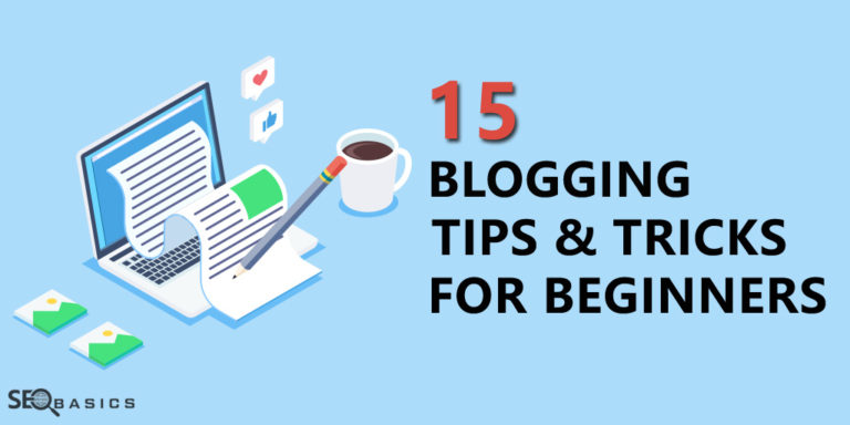 15 Blogging Tips and Tricks for Beginners [2020] - SEO Basics