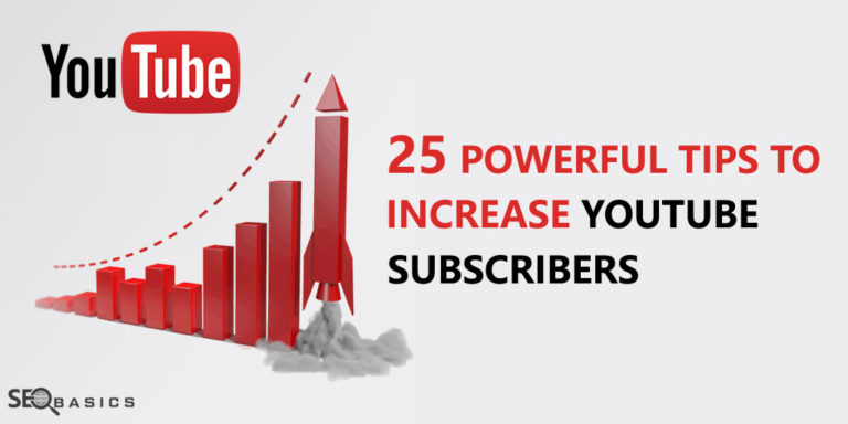 25 Powerful Tips to Increase YouTube Subscribers in 2020 - SEO Basics