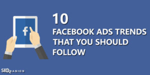 10 Facebook Ads Trends That You Should Follow in 2020 - SEO Basics